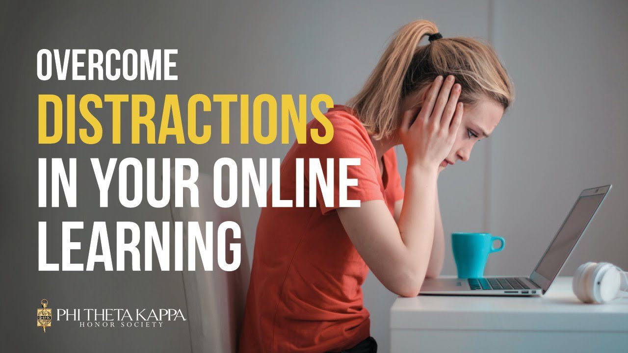 Overcome Distractions in your Online Learning » Phi Theta Kappa